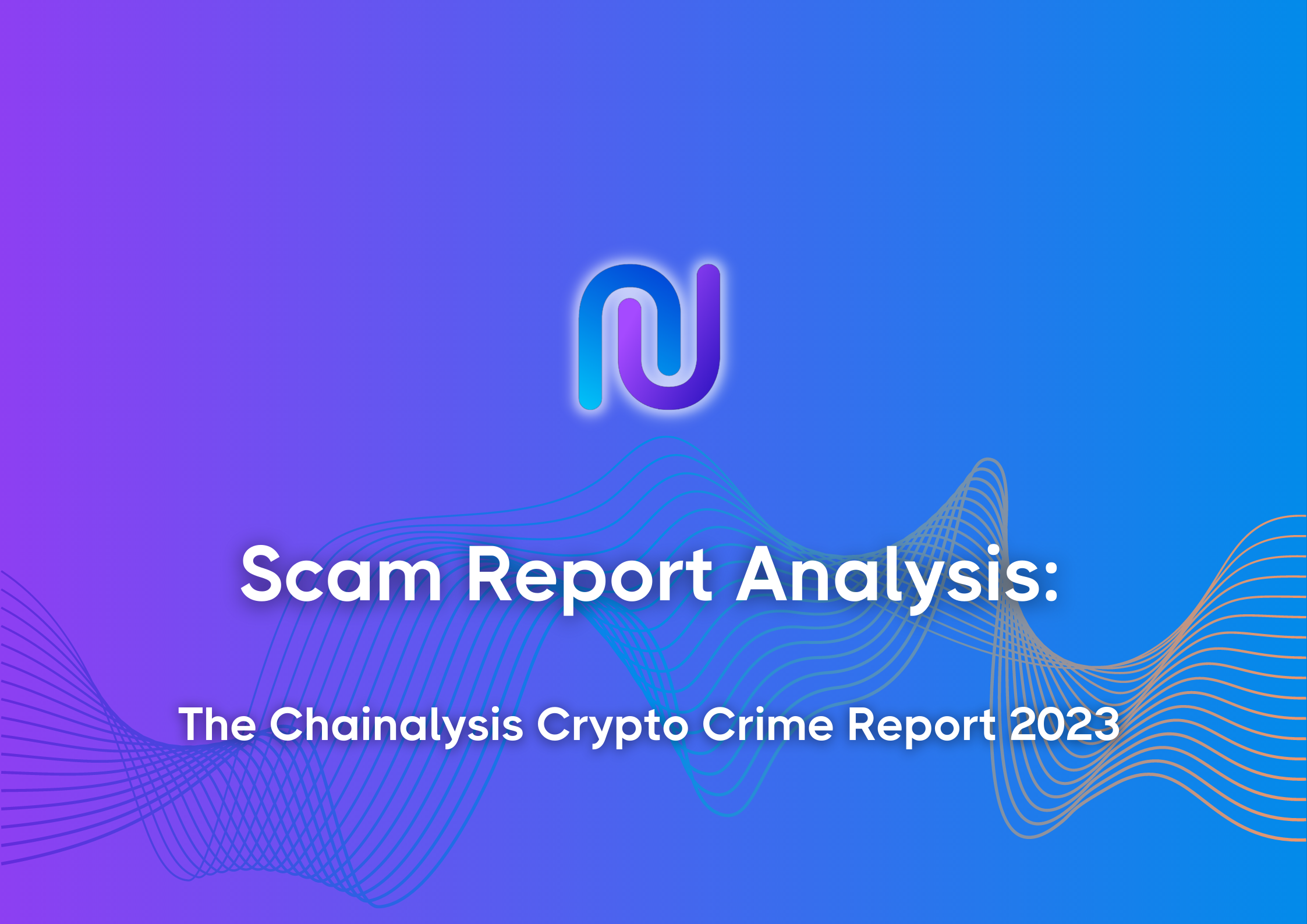 Chainalysis Crypto Crime Report 2023: Trends and Insights on Crypto ...