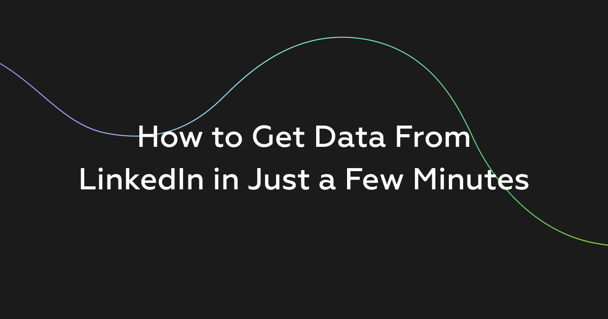 How to Get Data From LinkedIn in Just a Few Minutes | Data365.co