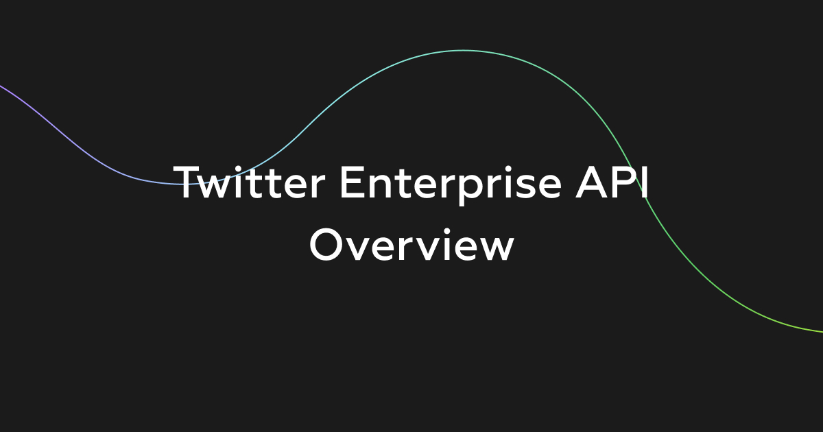Twitter Enterprise API and How to Use It Properly | Data365.co
