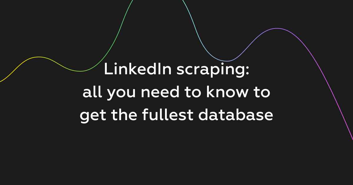 LinkedIn scrape: why you need it and how to do this | Data365.co