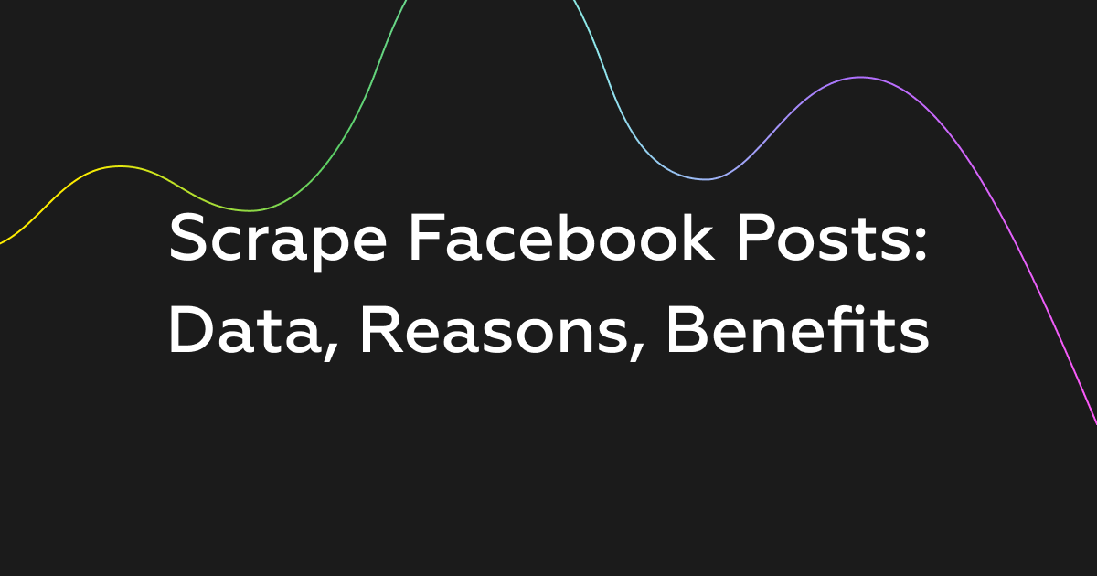 Scrape Facebook Posts: Nuances to Know | Data365.co