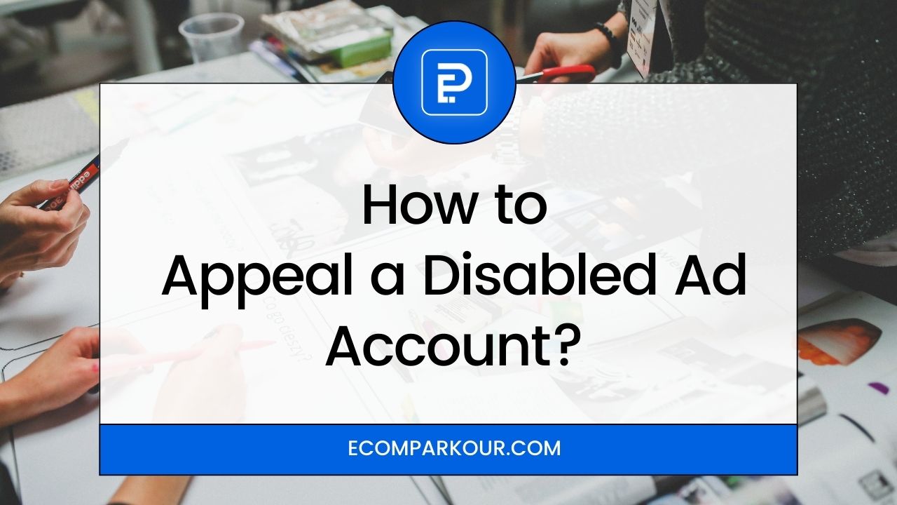 How to Appeal a Disabled Ad Account?