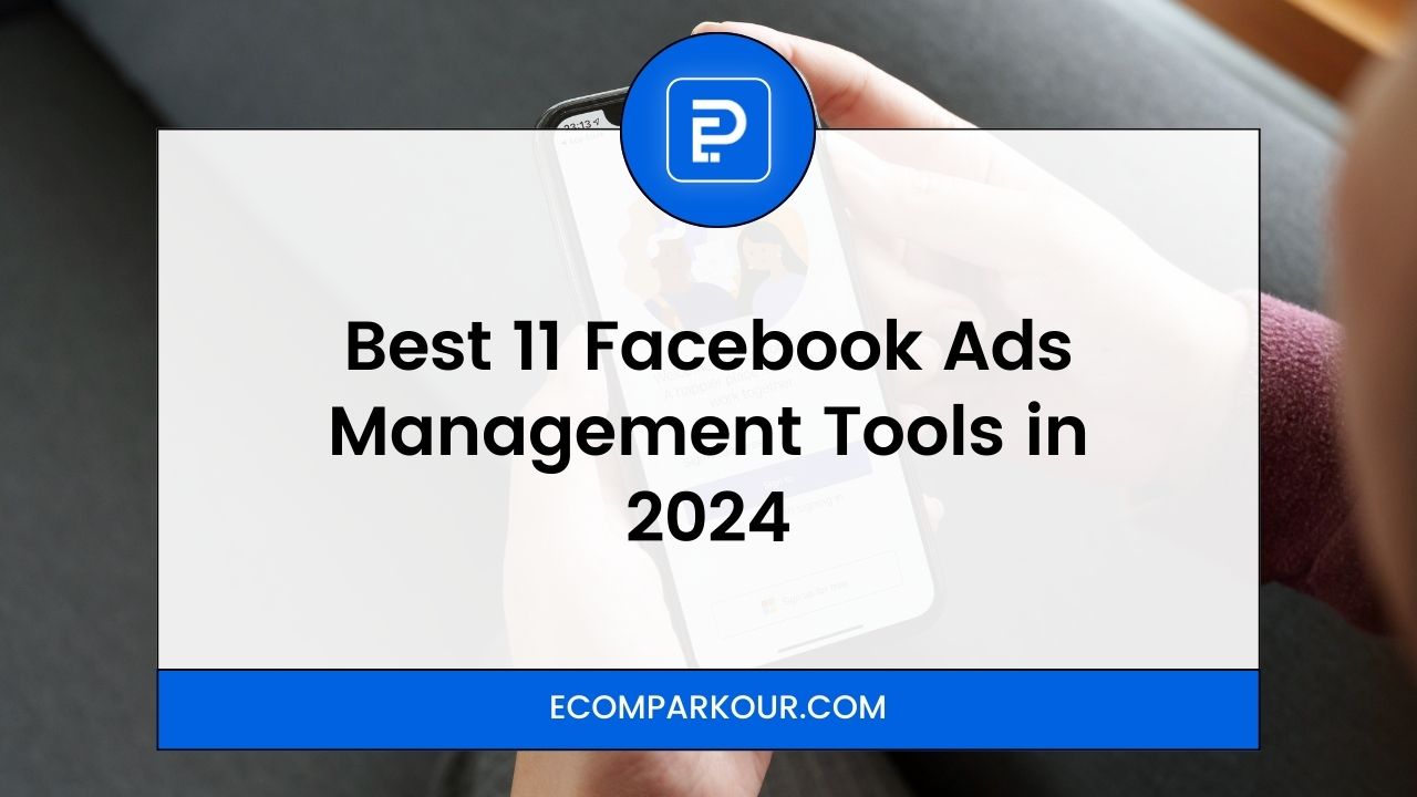 Best 11 Facebook Ads Management Tools in 2024