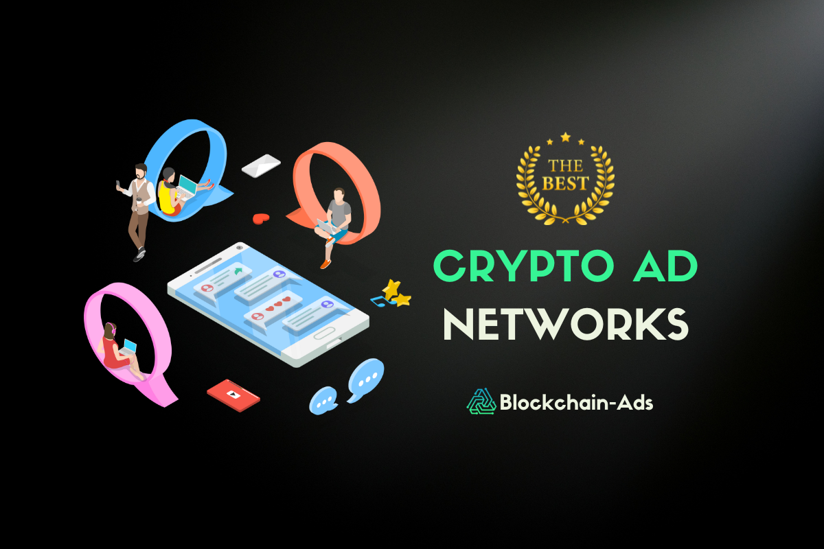 Top 10+ Crypto and Bitcoin Ad Networks in 2024 for Project Growth