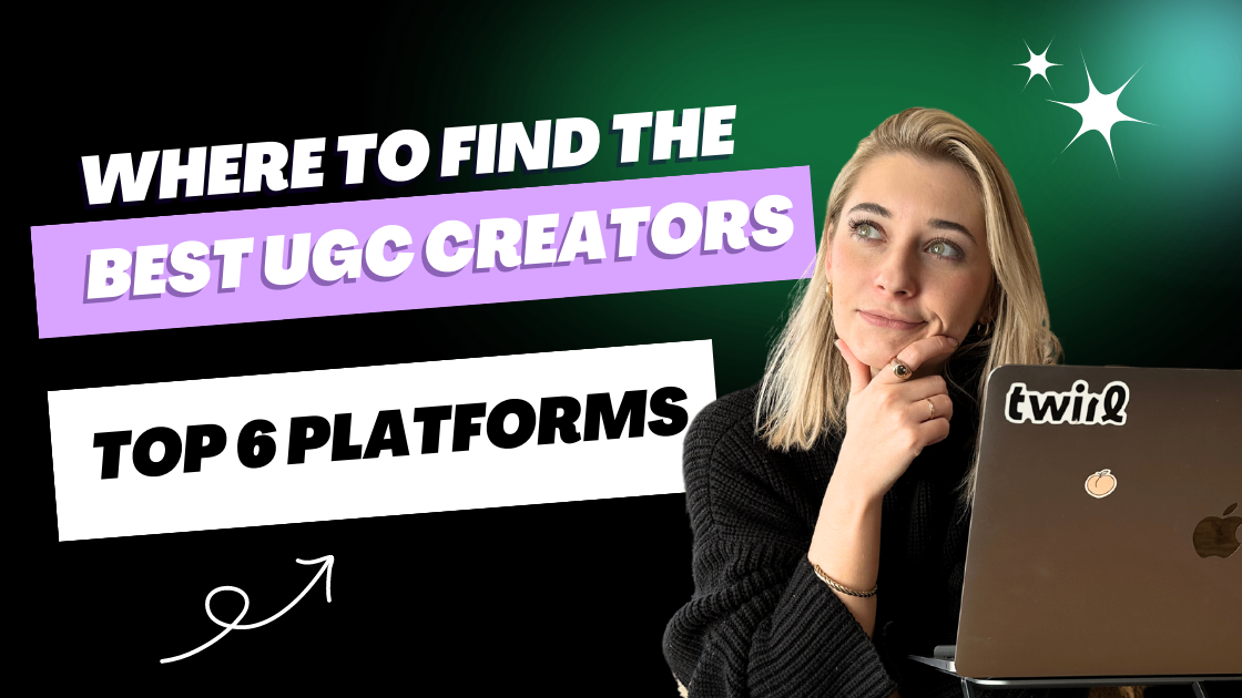 Twirl - Where to Find UGC Creators for Your Brand: The Best 6 Platforms