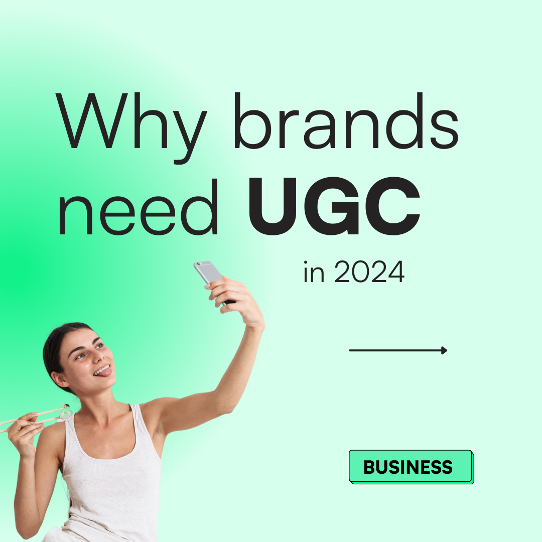 Twirl - Why UGC is a Must for Brands in 2024
