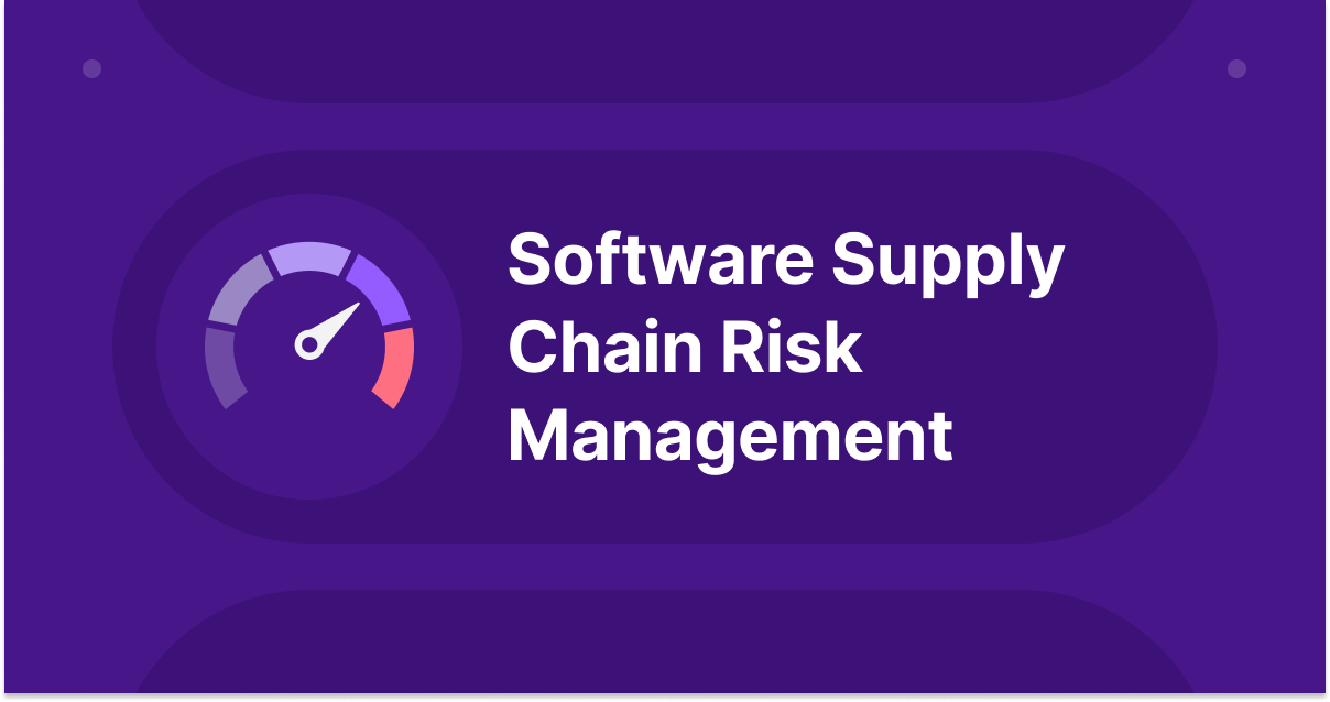 Software Supply Chain Risk Management | Riscosity