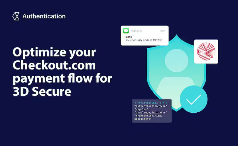 Optimize your Checkout.com payment flow for 3D Secure