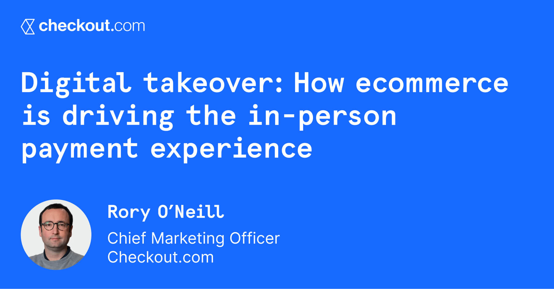 Digital takeover: How ecommerce is driving the in-person payment experience