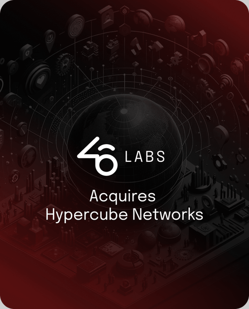46 Labs - Orchestrating the World’s Connectivity™