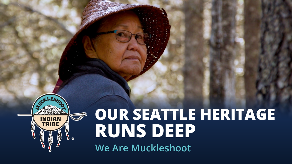 We Are Muckleshoot | Seattle's Host Tribe