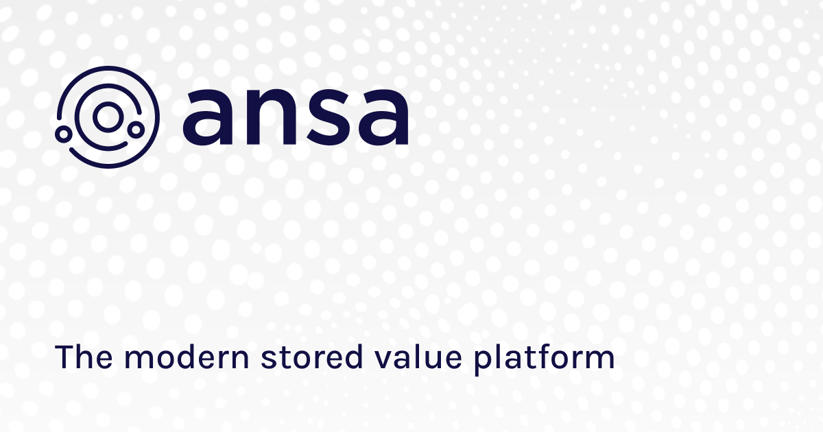 Ansa | The modern stored value platform