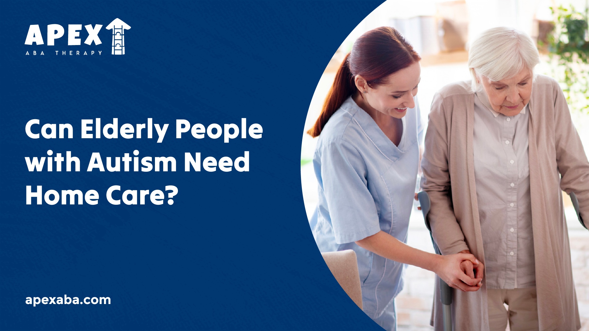 Can Elderly People with Autism Need Home Care?