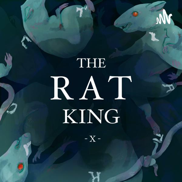 The Rat King – Bingeable audio fiction on The End