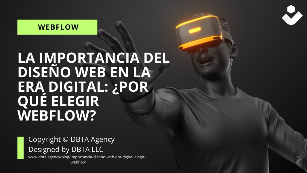 Importancia diseño web en era digital: Webflow, elección acertada.
