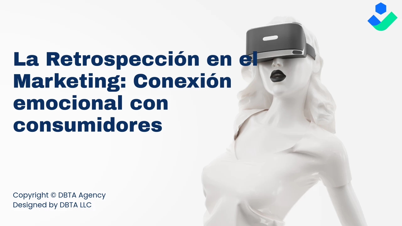 2024 | La Retrospección en el Marketing: Conexión emocional con ...