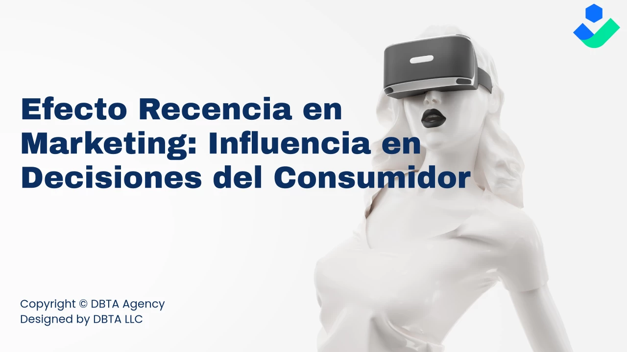 2024 | Efecto Recencia en Marketing: Influencia en Decisiones del ...