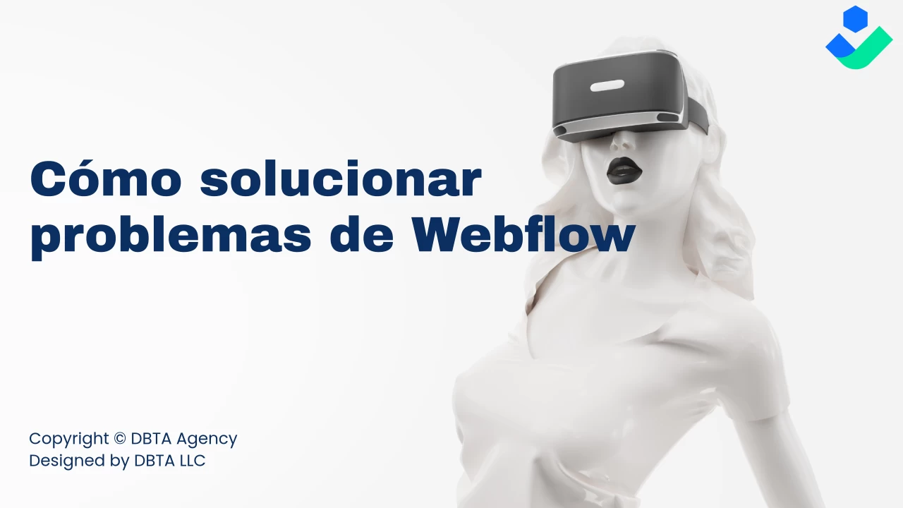 2024 | Cómo solucionar problemas de Webflow