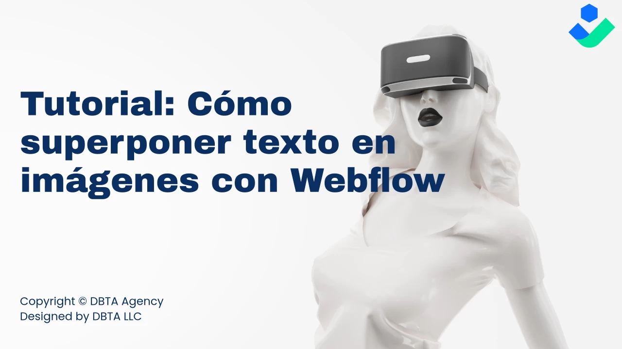 2024 | Tutorial: Cómo superponer texto en imágenes con Webflow