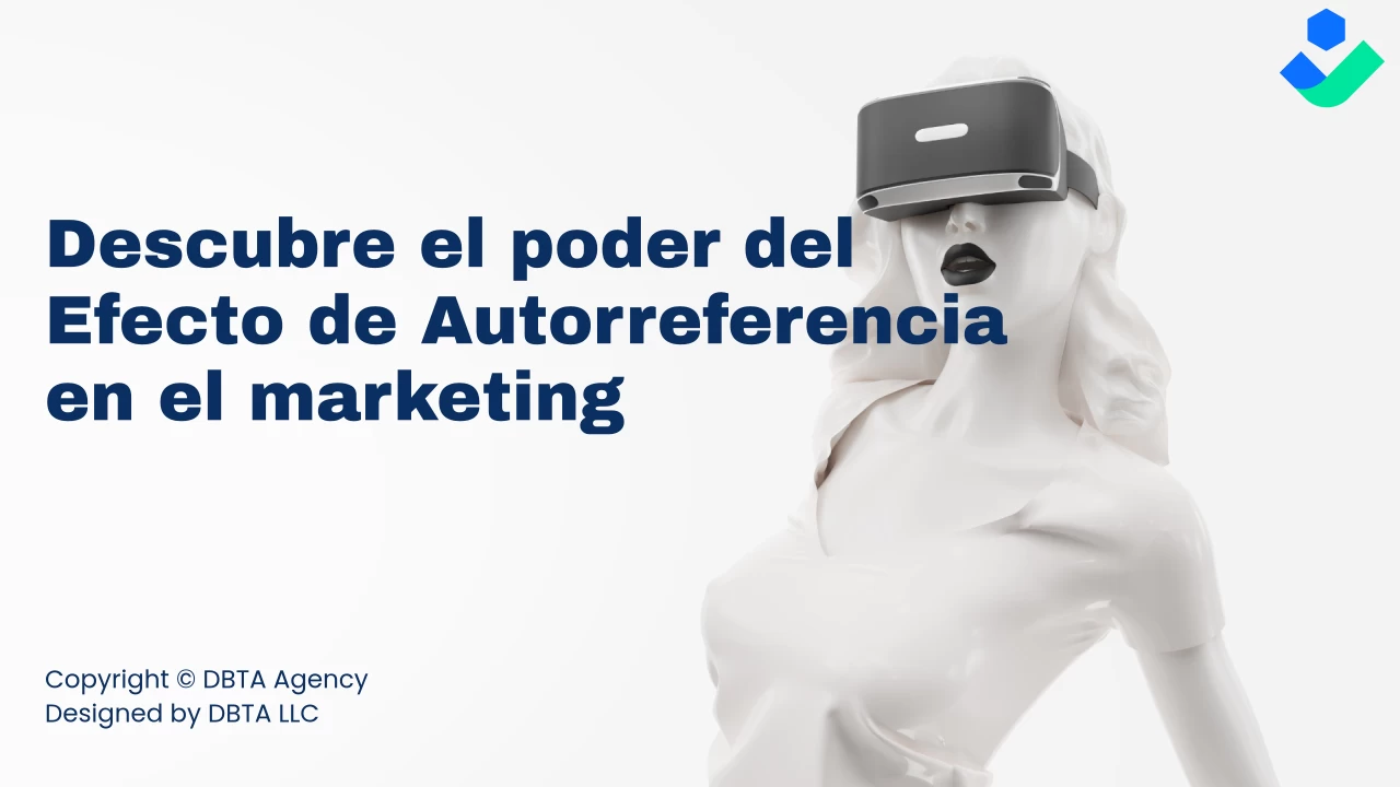 2024 | Descubre el poder del Efecto de Autorreferencia en el marketing