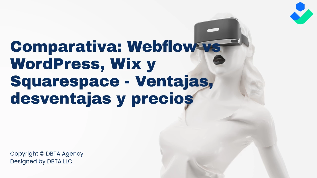Comparativa: Webflow vs WordPress, Wix y Squarespace - Ventajas, desventajas y precios