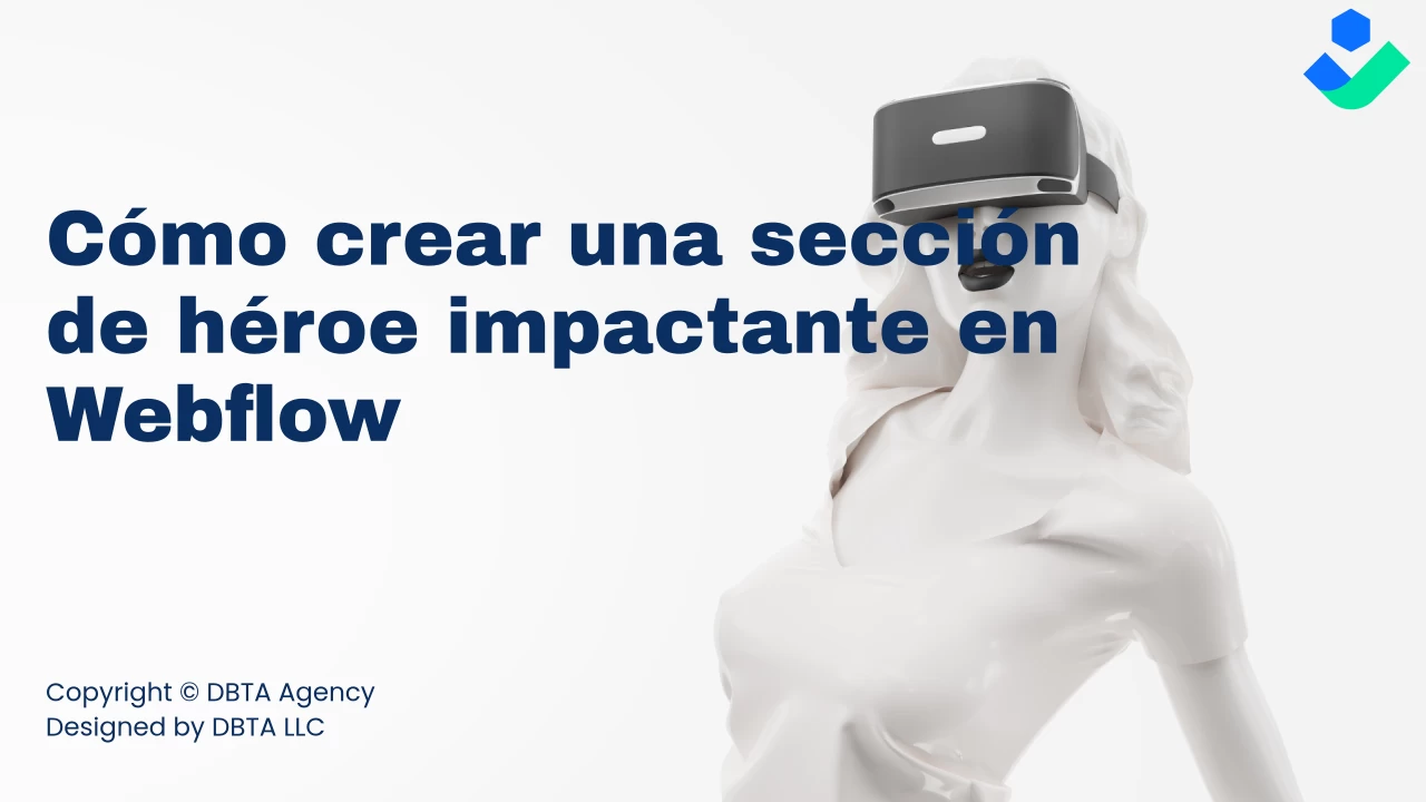 2024 | Cómo crear una sección de héroe impactante en Webflow