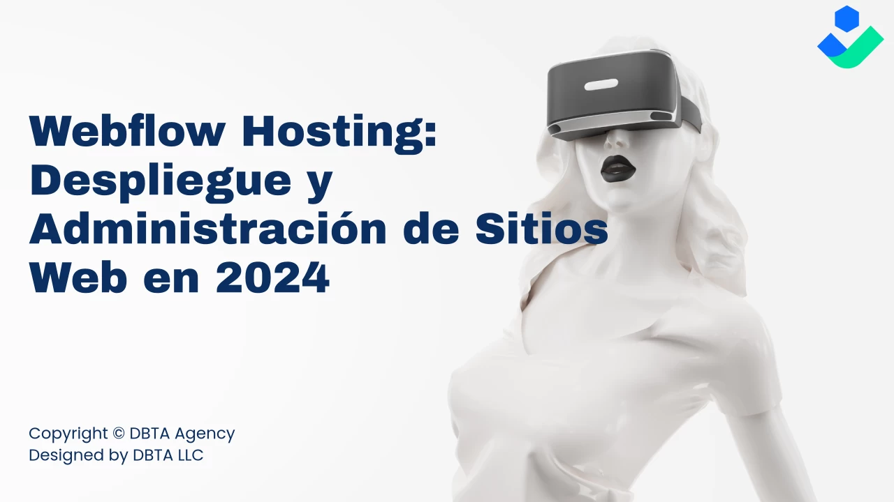 2024 | Webflow Hosting: Despliegue y Administración de Sitios Web