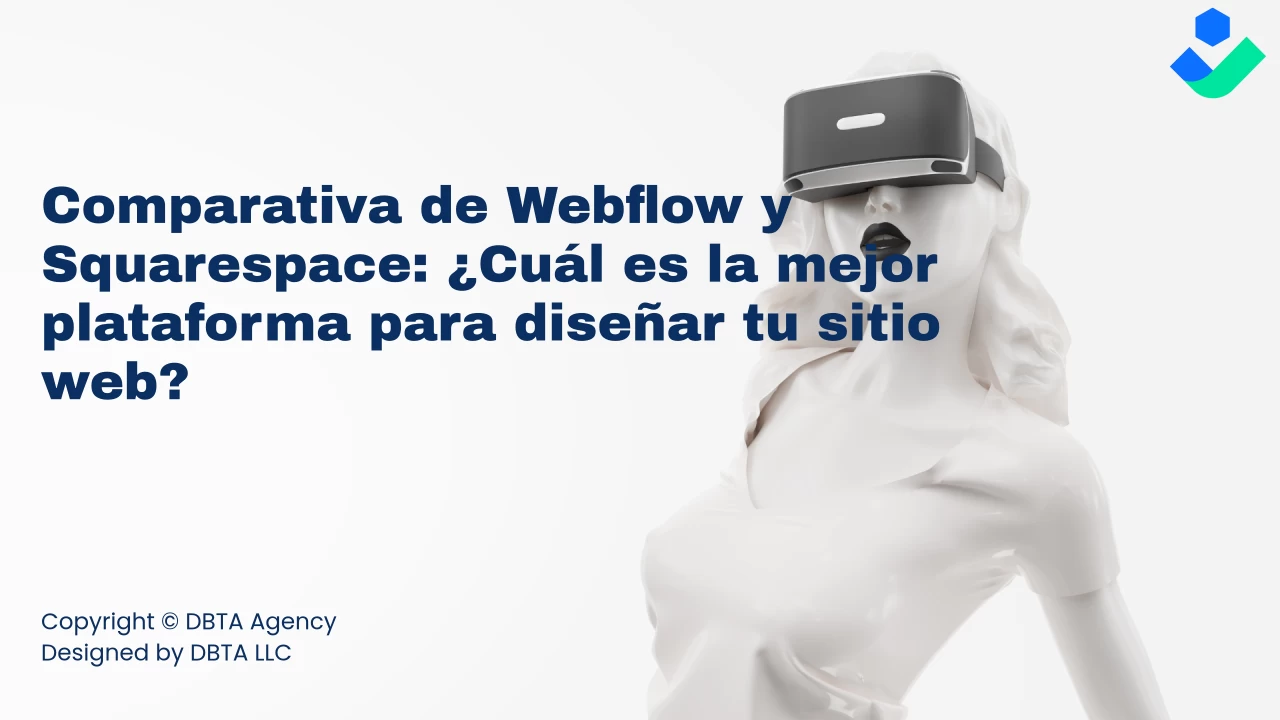 2024 | Comparativa de Webflow y Squarespace: ¿Cuál es la mejor plataforma para diseñar tu sitio web?