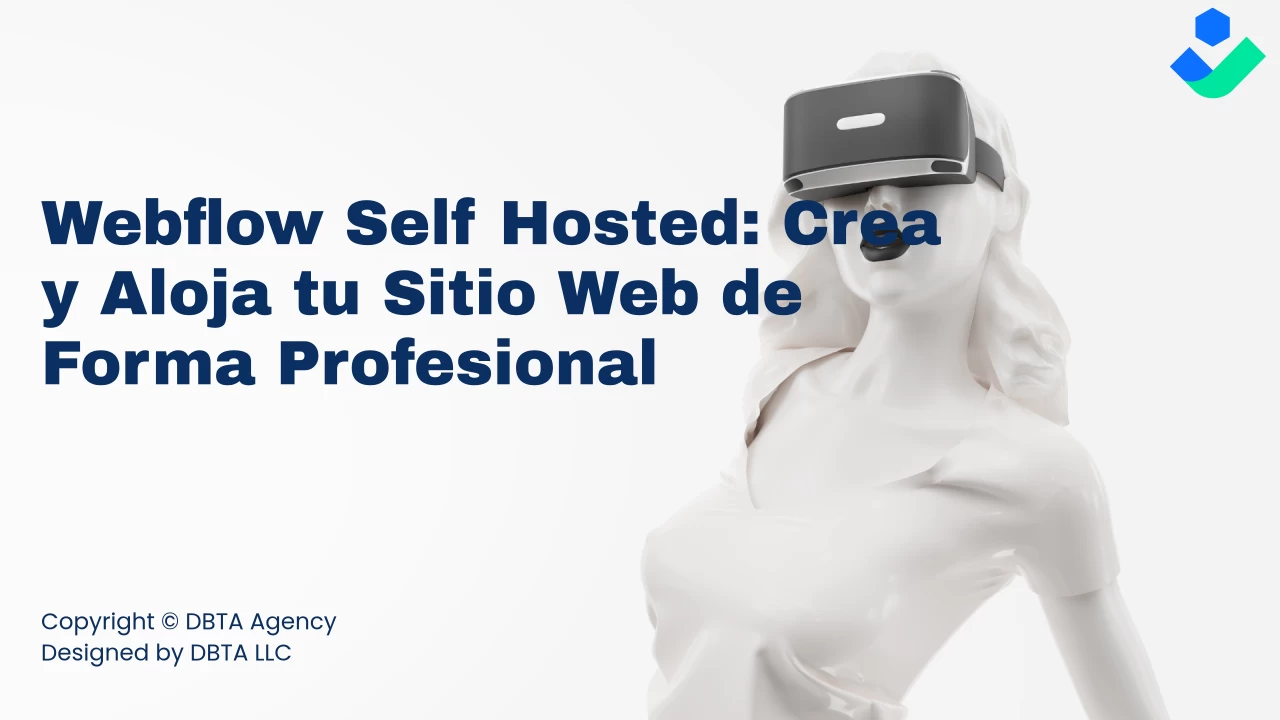 2024 | Webflow Self Hosted: Crea y Aloja tu Sitio Web de Forma Profesional