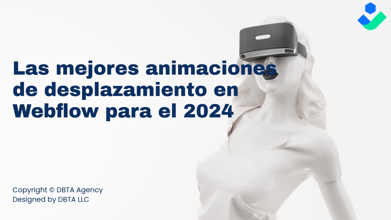 2024 | Las mejores animaciones de desplazamiento en Webflow para el 2024