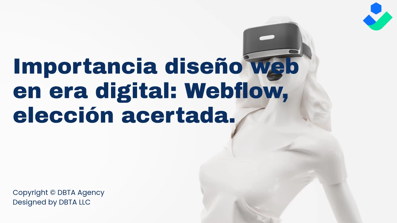 2024 | Importancia diseño web en era digital: Webflow, elección acertada.