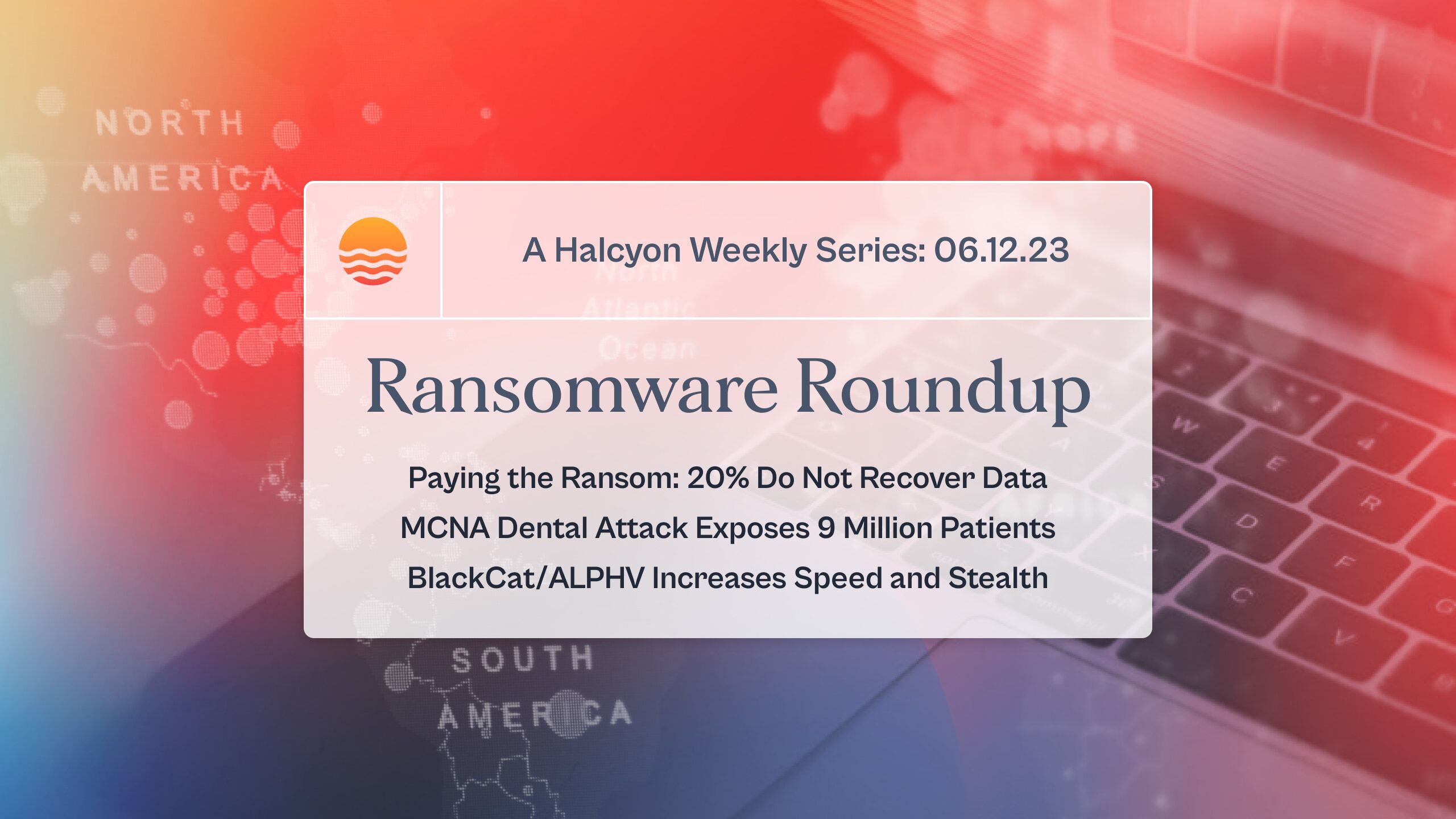 Ransomware Roundup: 06.12.23