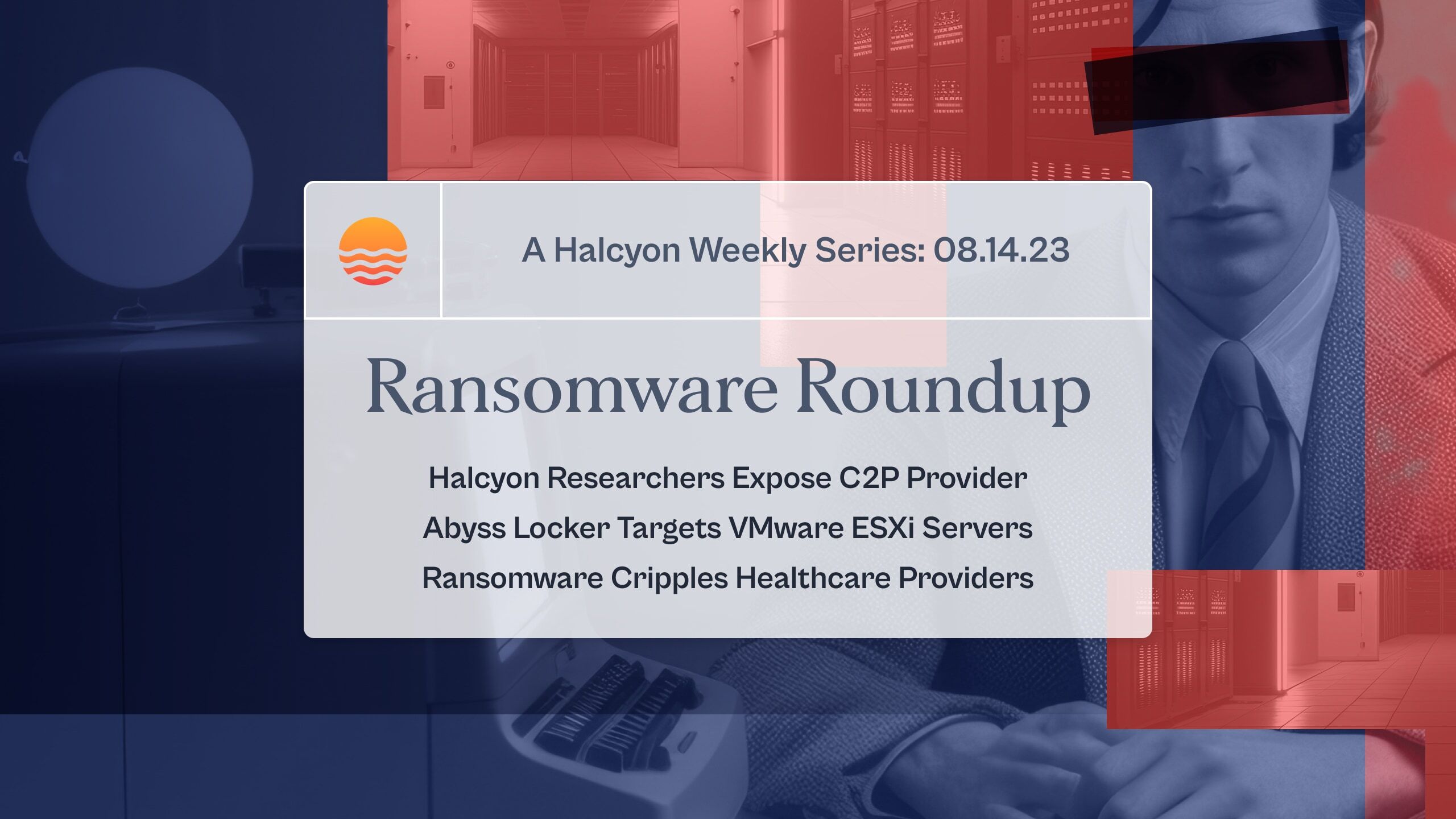 Ransomware Roundup: 08.14.23