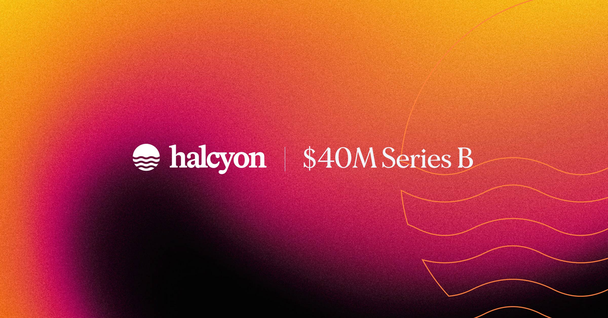 Halcyon Closes $40M Series B to Scale Mission of Defeating Ransomware