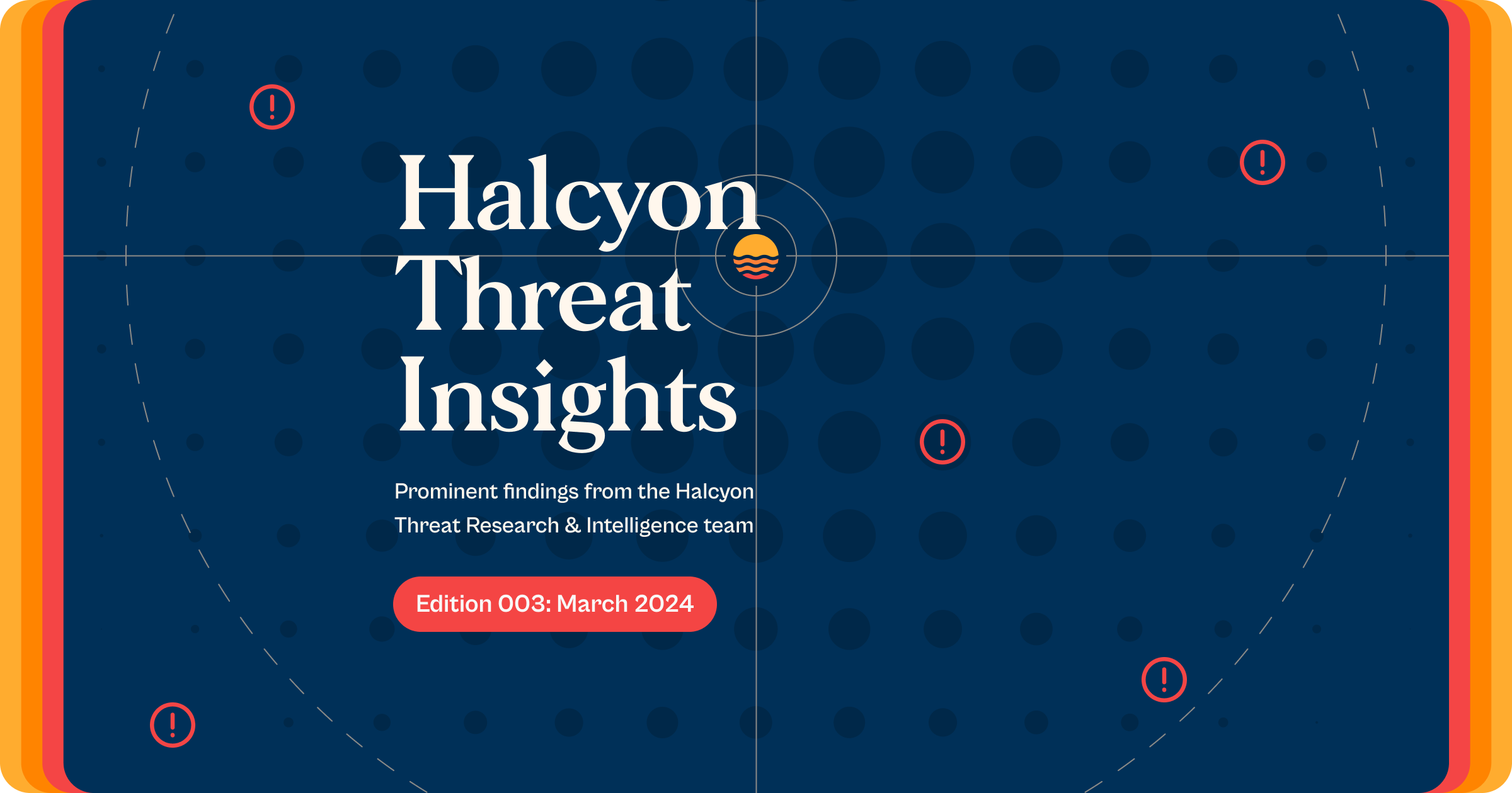 Halcyon Threat Insights 003: March 2024