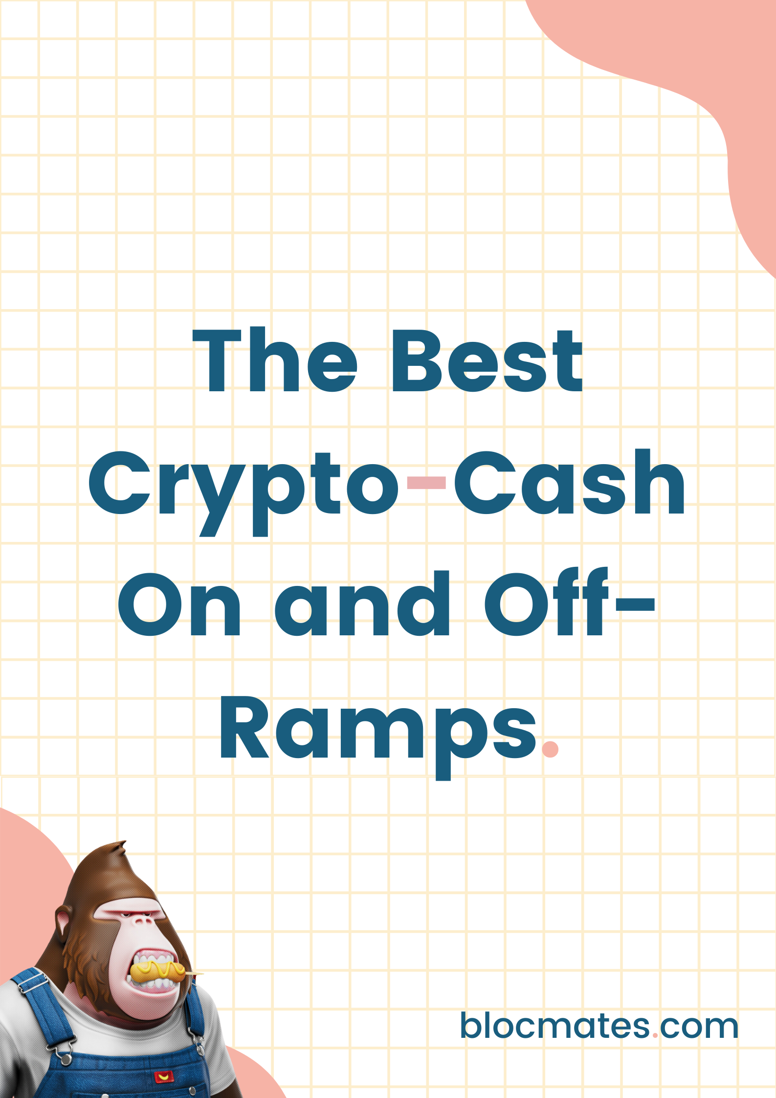 Here are the Best On/Off-Ramps Between Crypto and Fiat.