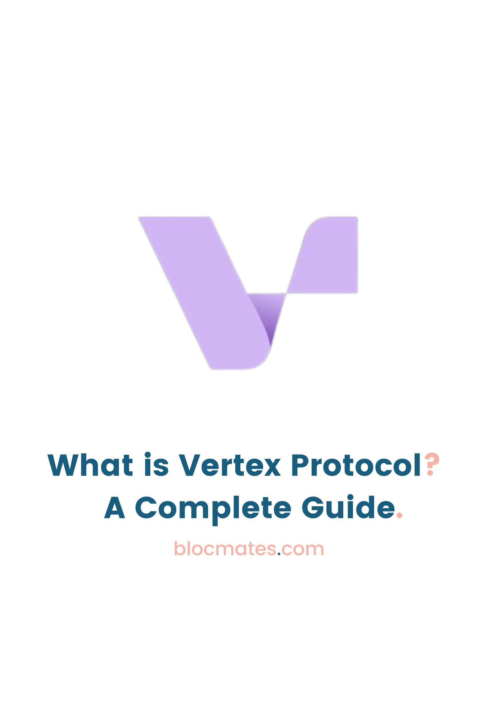 What is Vertex Protocol? - A Complete Guide.