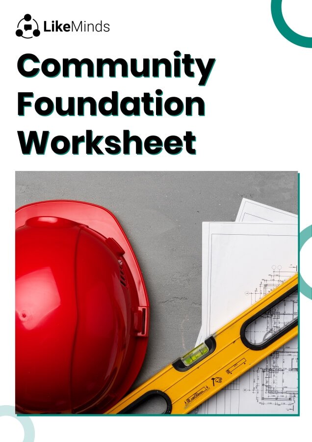 Community Foundation Worksheet - LikeMinds