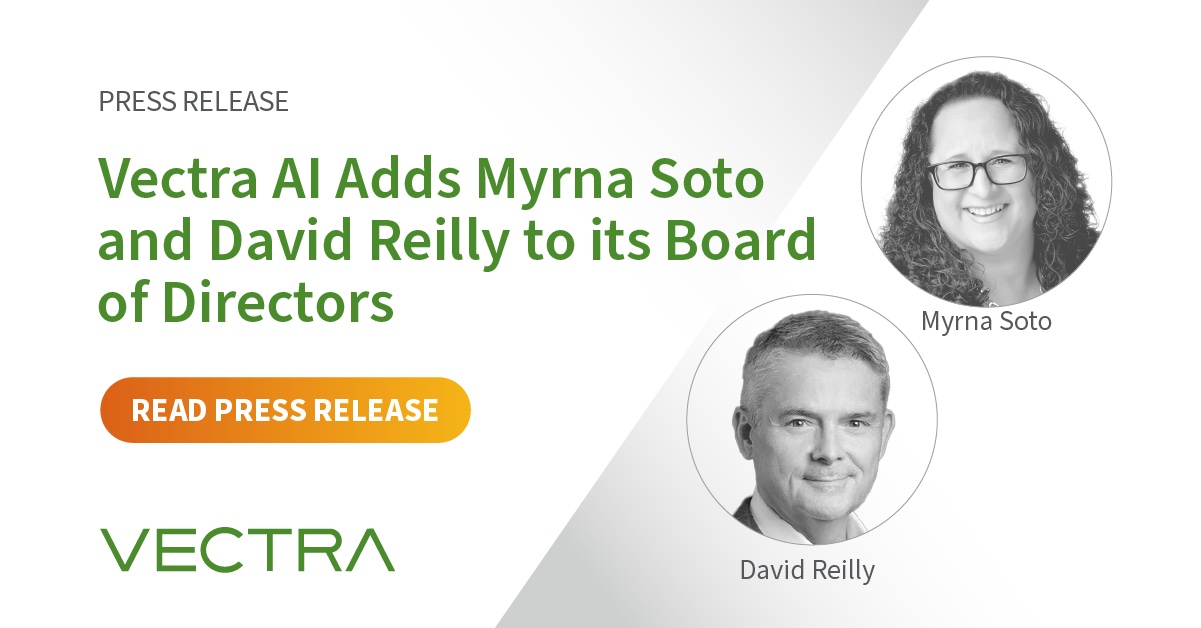 Vectra AI Adds Myrna Soto and David Reilly to its Board of Directors ...