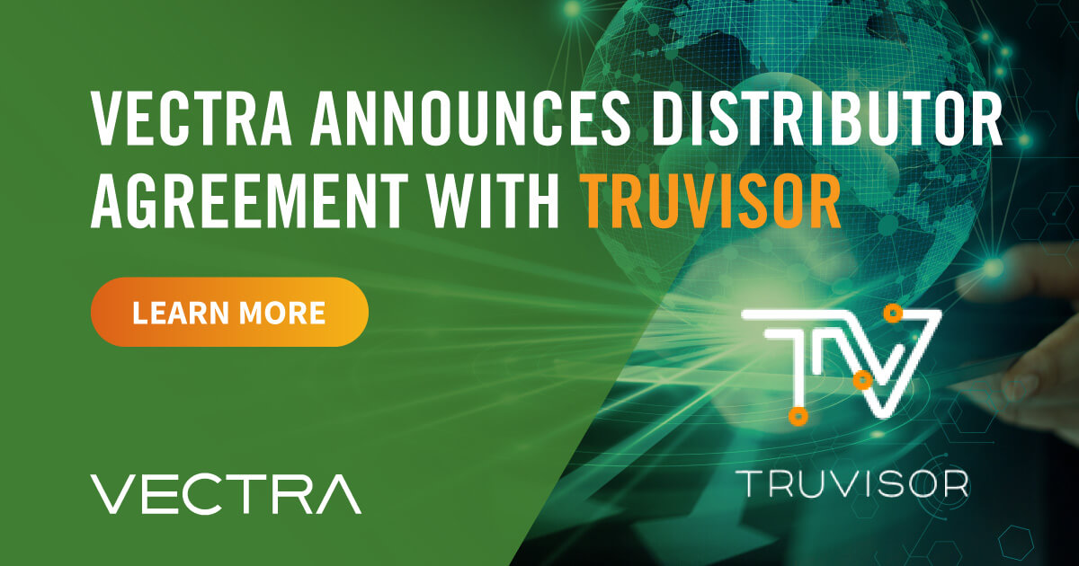 Vectra Announces Distributor Agreement with Truvisor - Vectra news release