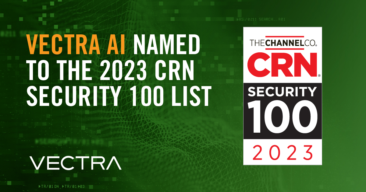 Vectra Featured on CRN’s 2023 Security 100 List - Vectra news release