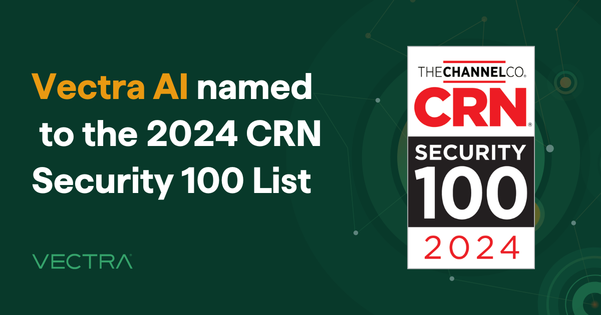 Vectra AI Named to CRN’s 2024 Security 100 List - Vectra news release