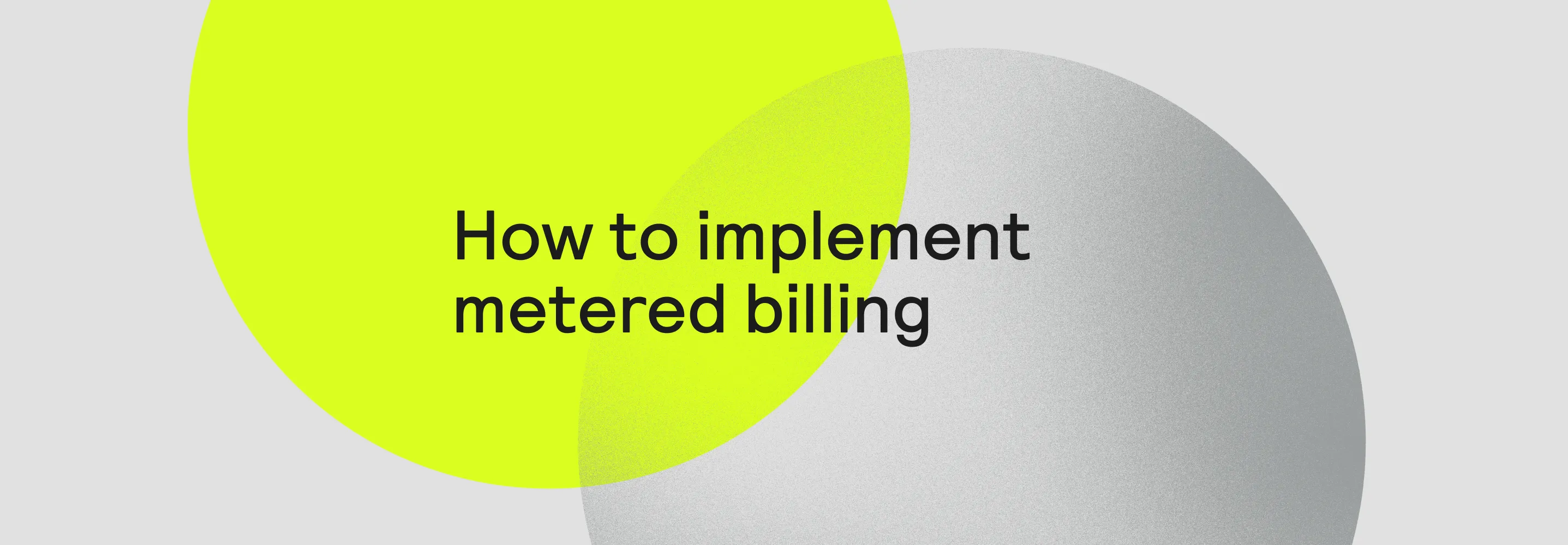 Orb | Building it yourself: How to implement metered billing