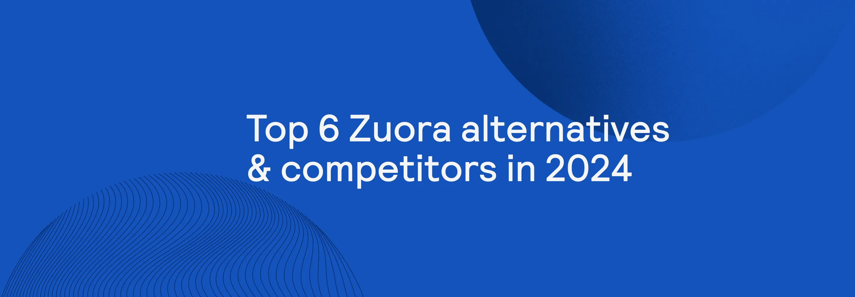 Orb | Top 6 Zuora alternatives & competitors in 2024