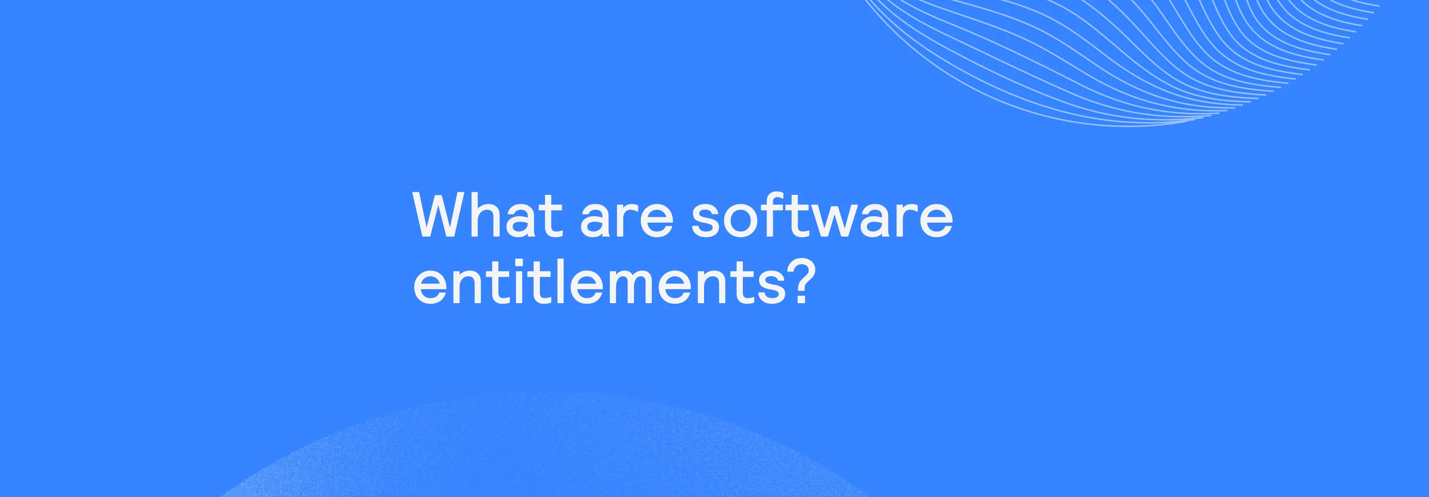 Orb | What are software entitlements? An easy guide