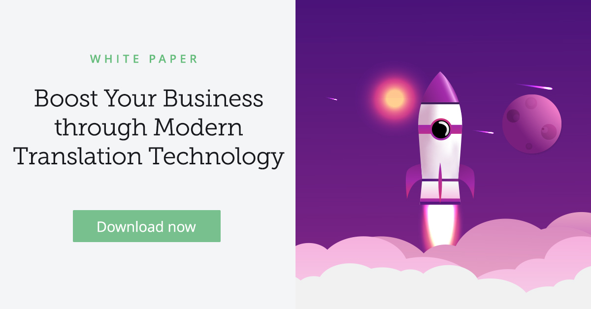 Boost Your Business through Modern Translation Technology | White Paper
