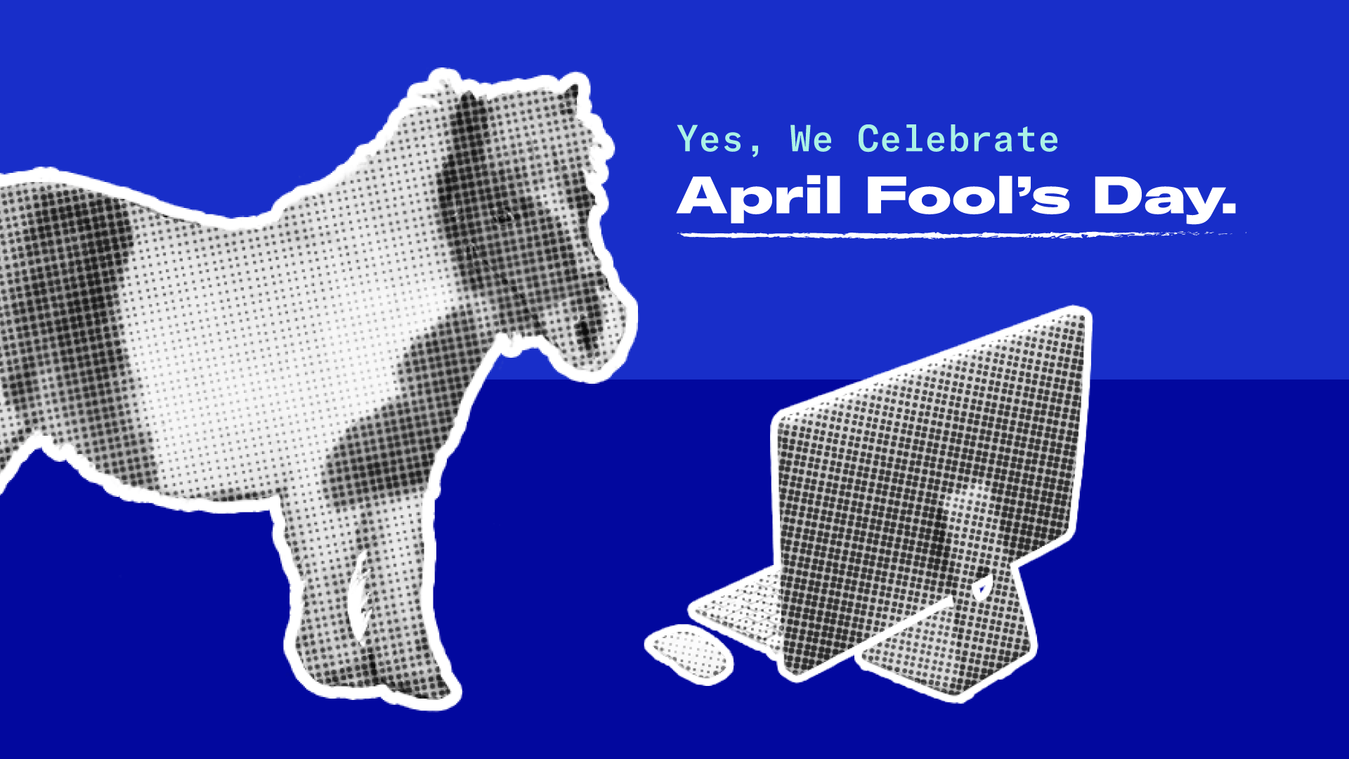 Yes, We Celebrate April Fools’ Day