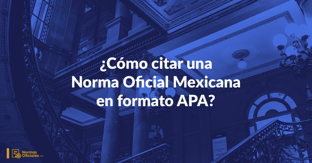 ¿Cómo citar una Norma Oficial Mexicana en formato APA? 🏛️