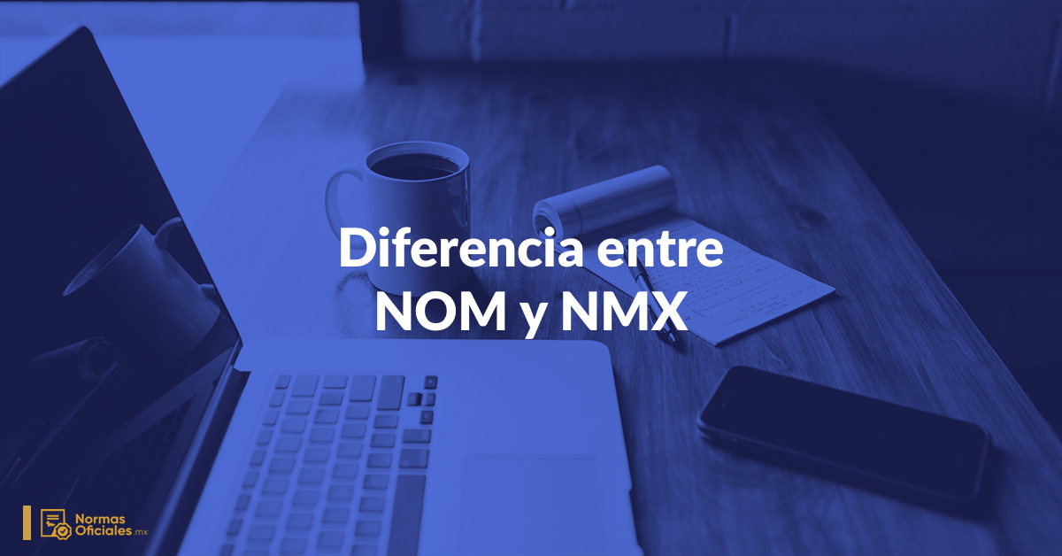 Las 4 Grandes Diferencias entre NOM y NMX 🏛️【NormasOficiales.mx】
