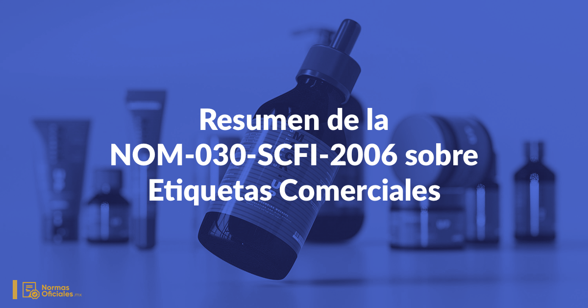 Resumen de NOM-030-SCFI-2006 sobre Etiquetas Comerciales 🏛️